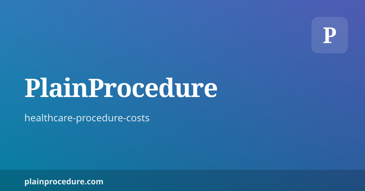 PlainProcedure — Medicare Procedure Cost Data